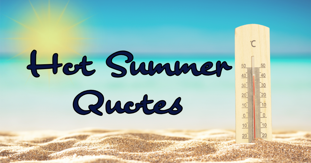 Hot Summer Day Quotes. Summer is finally here. - Mornings At Home